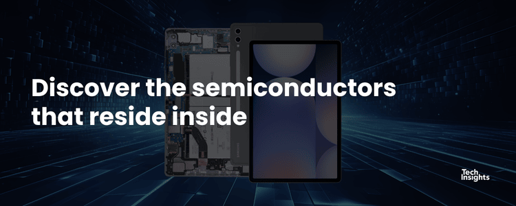 TechInsights Teardown: Samsung Galaxy Tab S10+ | Electronics360