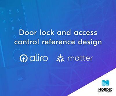 Nordic Semiconductor releases reference design for Aliro and Matter ...