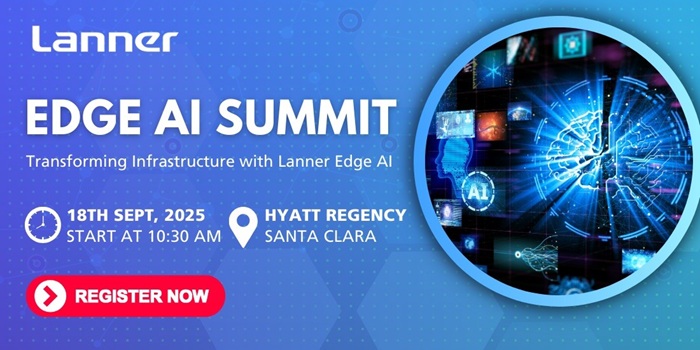 Lanner Electronics unveils Edge AI Summit 2025: Innovating the edge in the age of AI ...